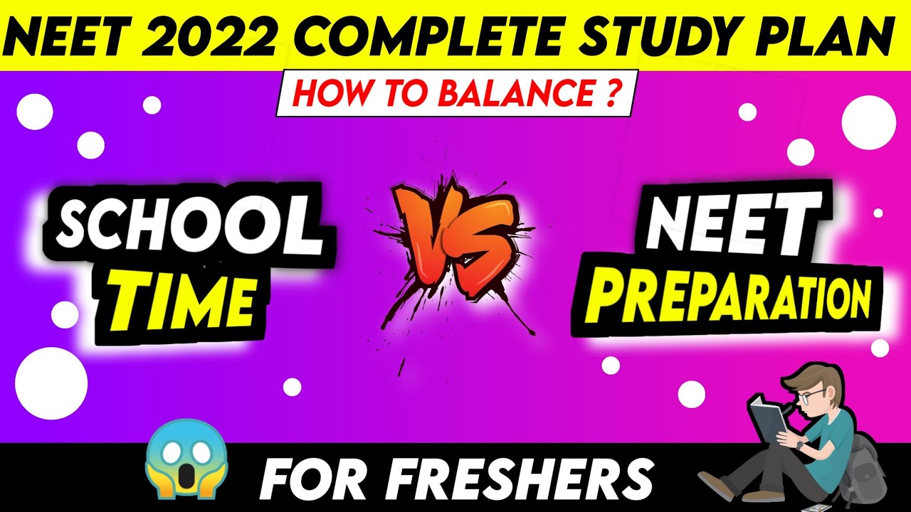 𝗡𝗘𝗘𝗧 𝟮𝟬𝟮𝟮 𝗖𝗼𝗺𝗽𝗹𝗲𝘁𝗲 𝘀𝘁𝘂𝗱𝘆 𝗽𝗹𝗮𝗻 𝗳𝗼𝗿 𝗳𝗿𝗲𝘀𝗵𝗲𝗿𝘀 | School vs NEET preparation ...