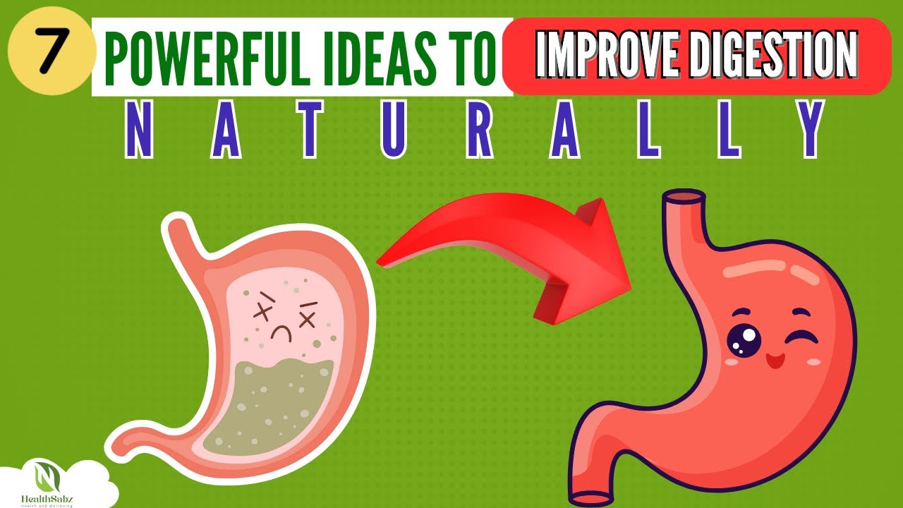 7 Powerful Ideas to Improve Digestion Naturally - YouTube