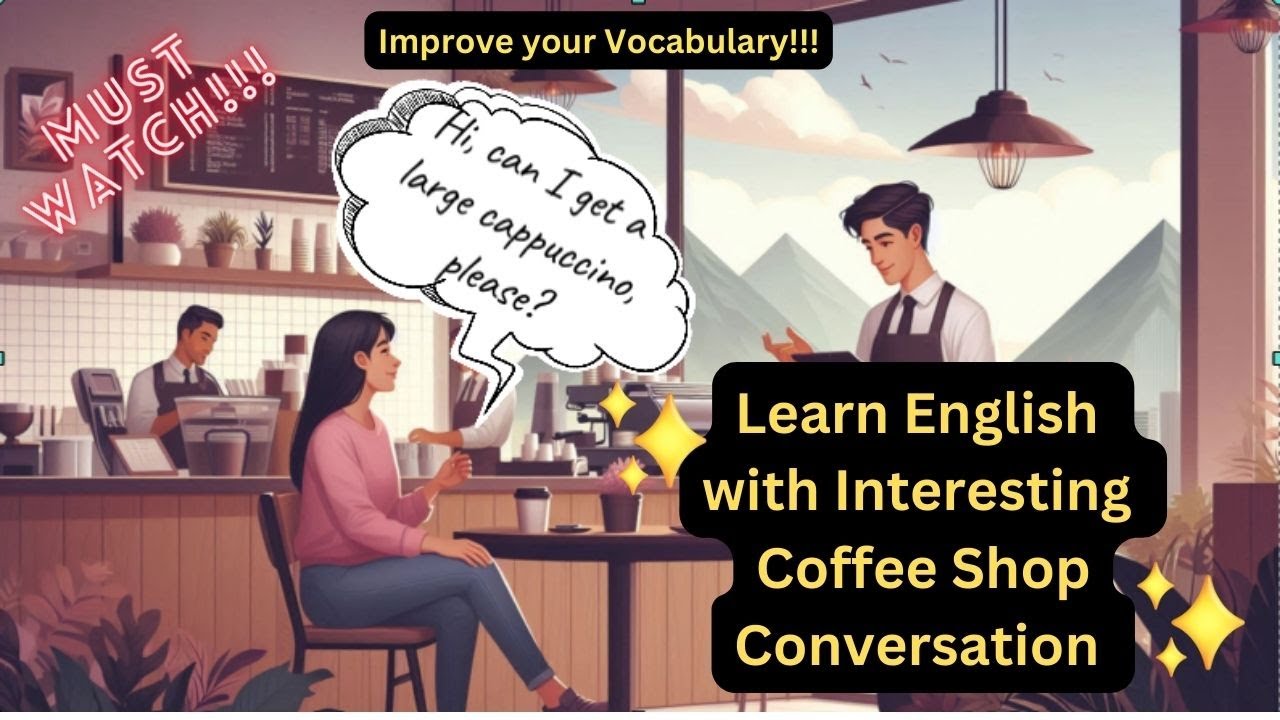 Must Watch/Coffee Shop Conversation/Improve your Vocabualry ...