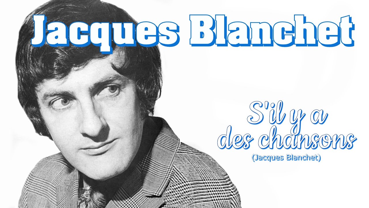 S'IL Y A DES CHANSONS (Jacques Blanchet) - YouTube
