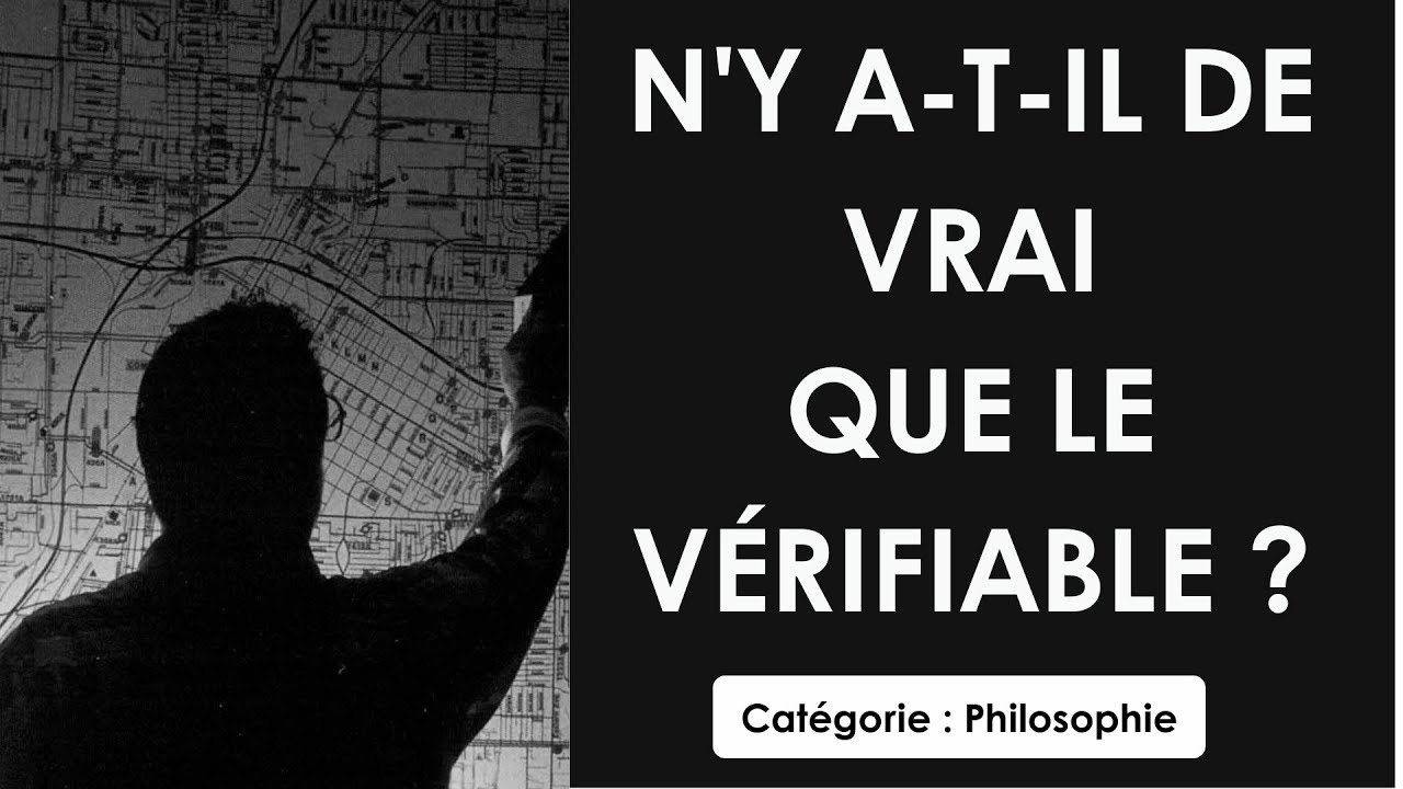 Philosophie: N'y a-t-il de vrai que le vérifiable ? (dissertation ...