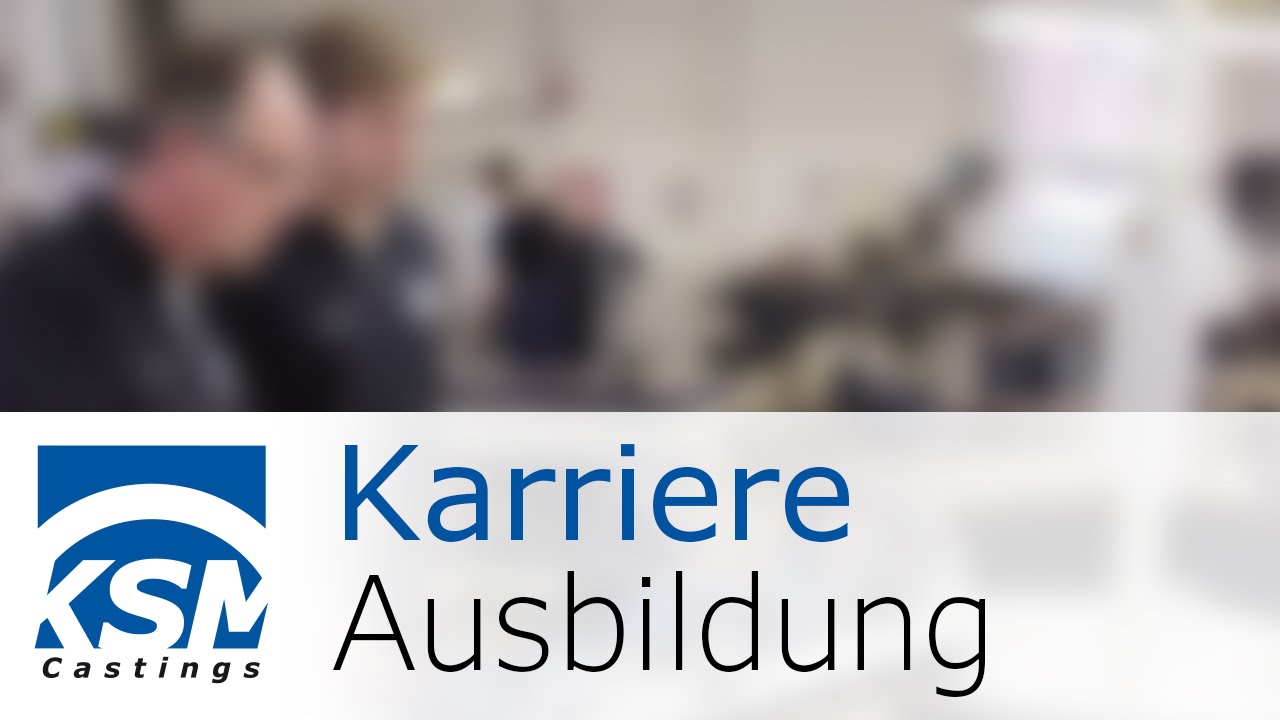 Karriere bei KSM Castings - Ausbildung - YouTube