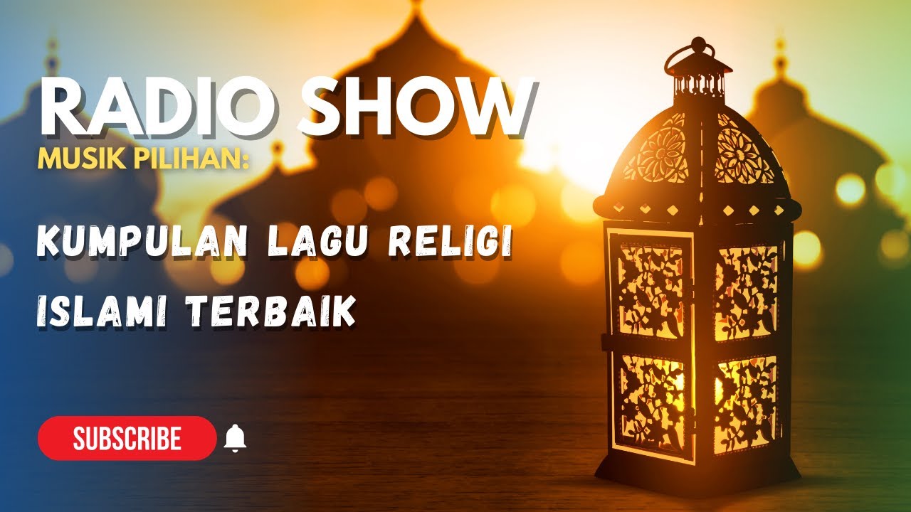 Radio Show | Kumpulan Lagu Religi Islami Terbaik #MUSIC - YouTube