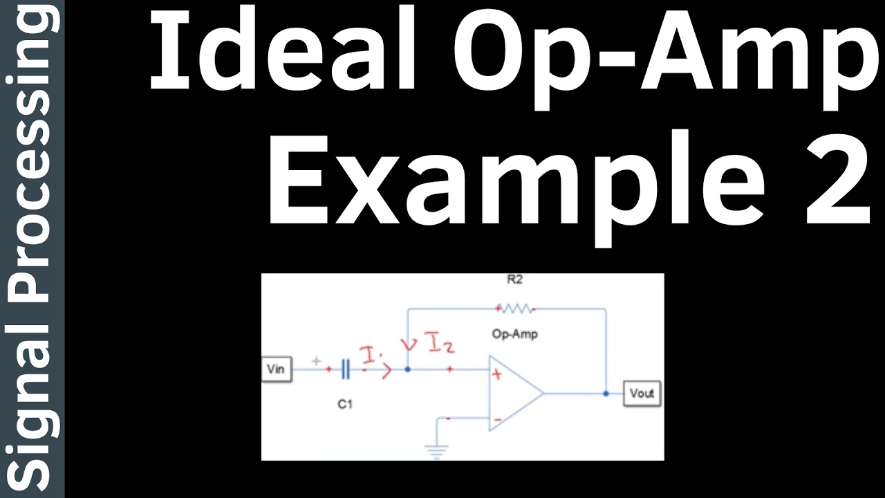 Ideal Op Amp Example #2 - Signal Processing #02 - YouTube