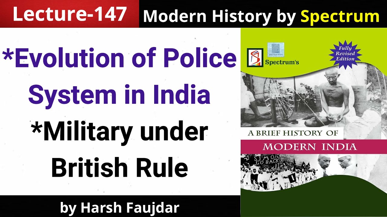 H147- Evolution of Police System in Modern India, Military under ...