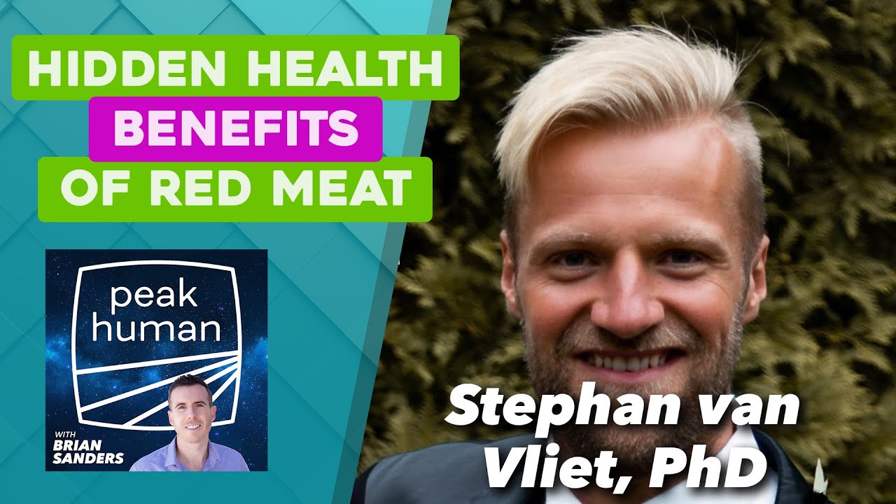 Hidden Health Benefits of Red Meat w/ Dr. Stephan Van Vliet | Peak ...