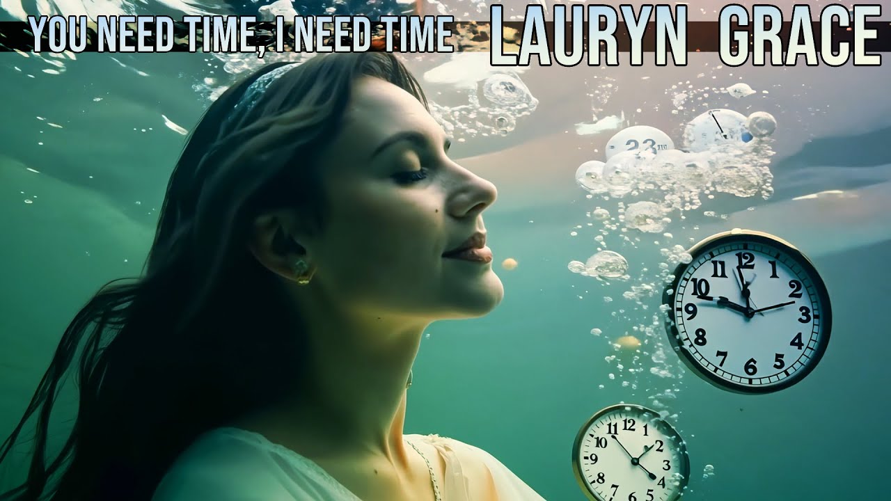 Lauryn Grace - You Need Time I Need Time [Official Music Video] - YouTube