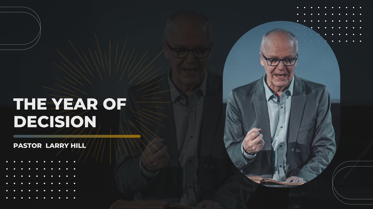 The Year Of Decision | Cork Church Live Stream | Pastor Larry Hill - YouTube