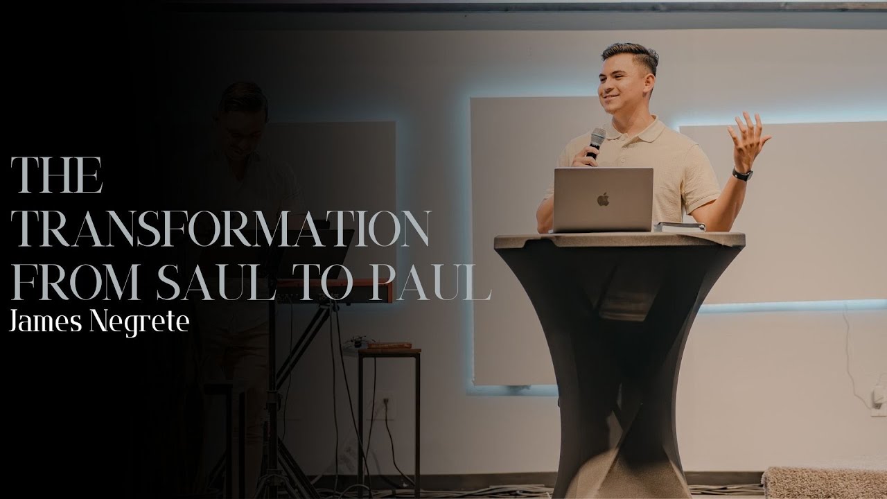 The Transformation From Saul To Paul | James Negrete | Sunday | Domingo ...