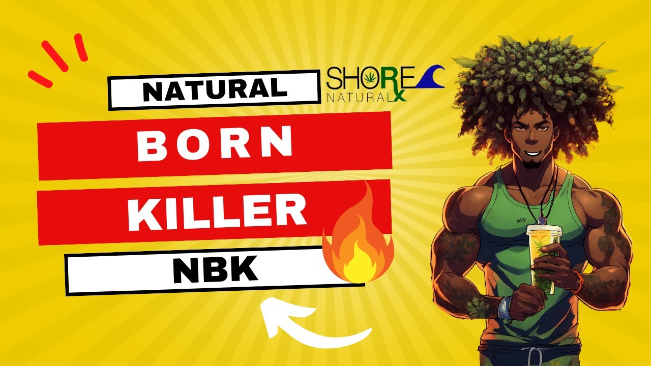 NBK - NATURAL BORN KILLER - Shore Natural Rx - YouTube