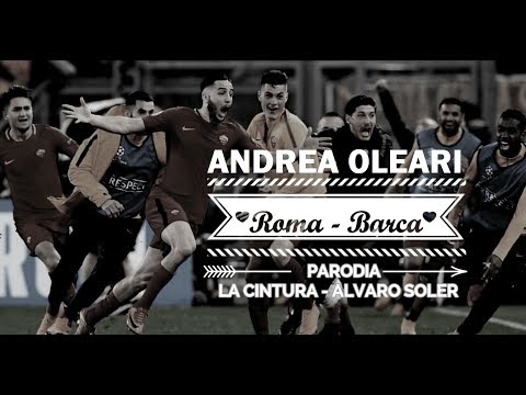 Andrea Oleari - Parodia Roma Barcellona 3-0 (La cintura - Alvaro Soler)