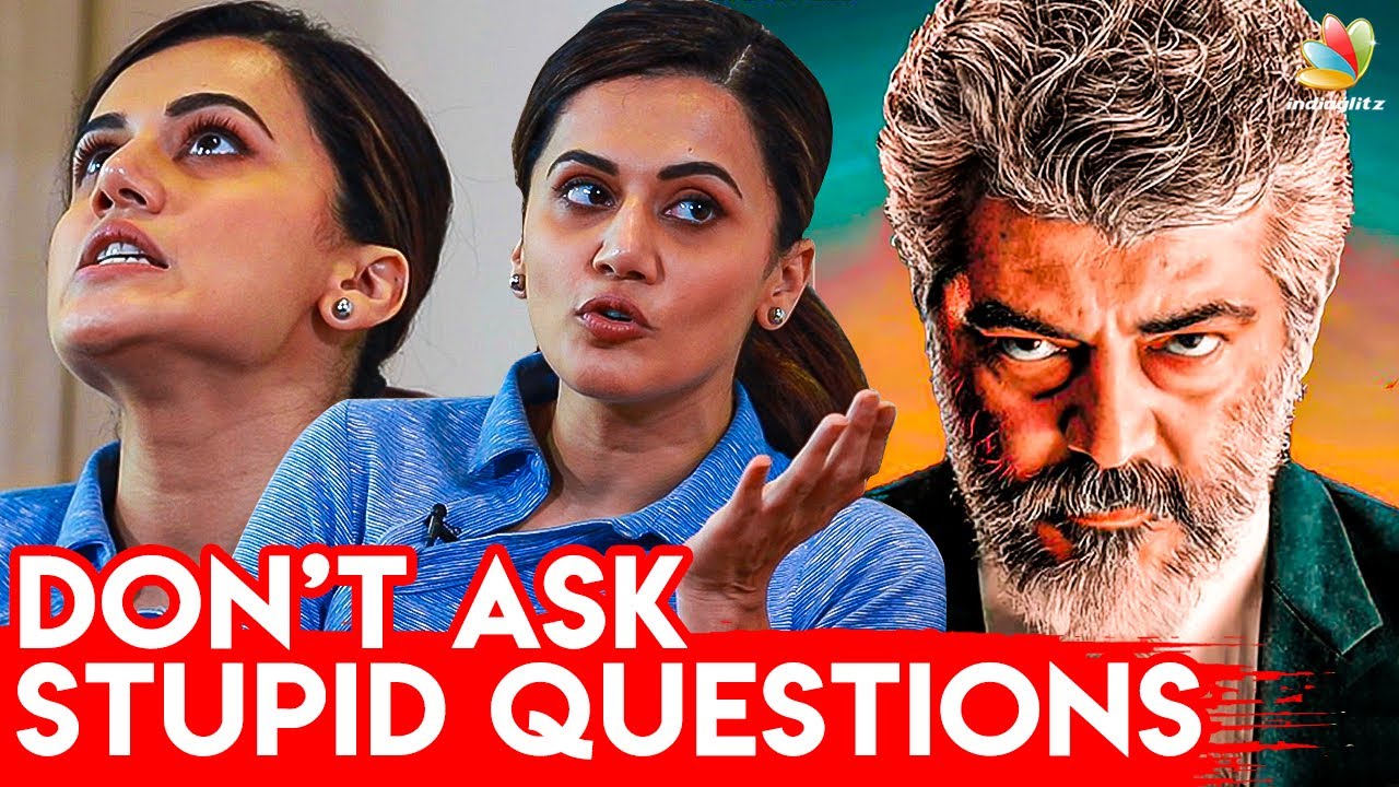 Dont Ask Stupid Question : Taapsee Pannu Interview | Game Over Tamil ...