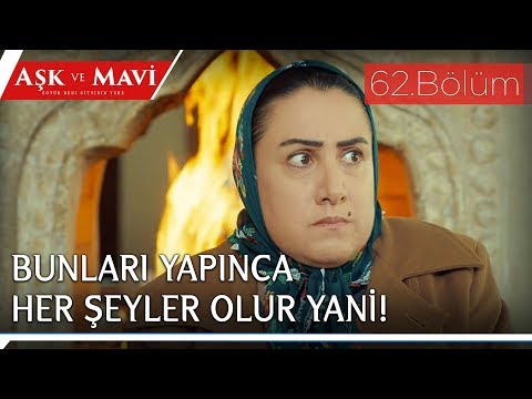 Aşk ve Mavi 62.Bölüm - Cilve yapmayı öğrenen Birgül!