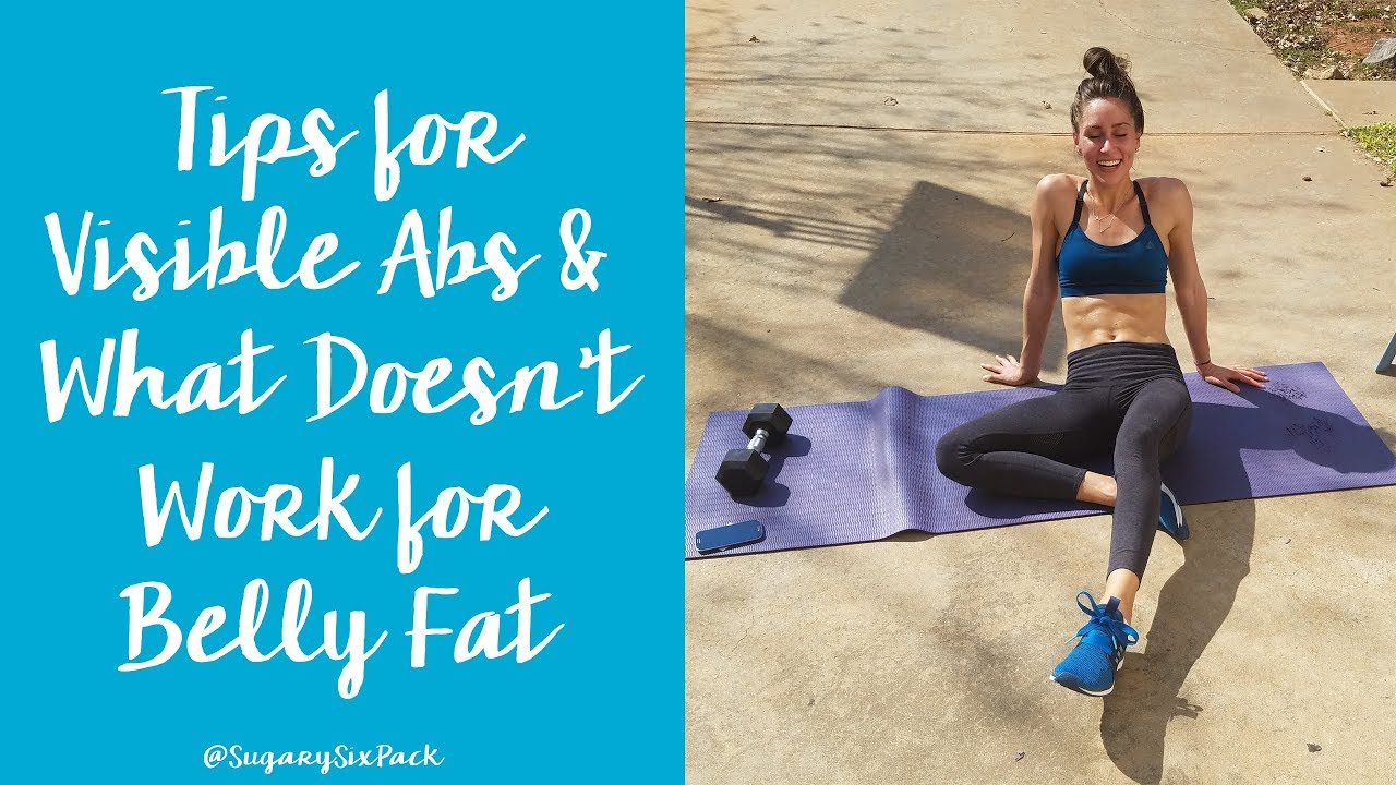 Tips for Visible Abs & What Doesn't Work for Belly Fat - YouTube