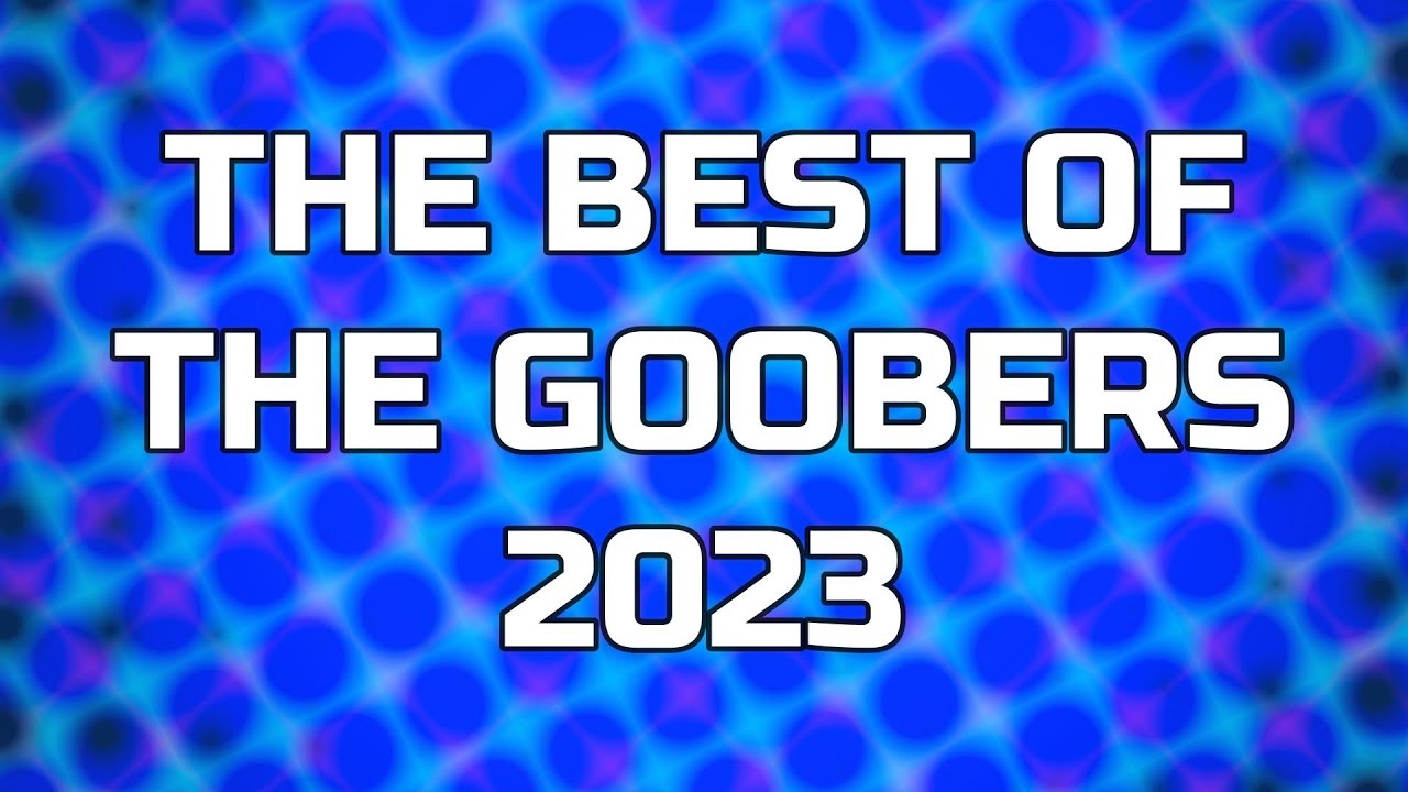 THE GOOBERS BEST OF 2023 - YouTube