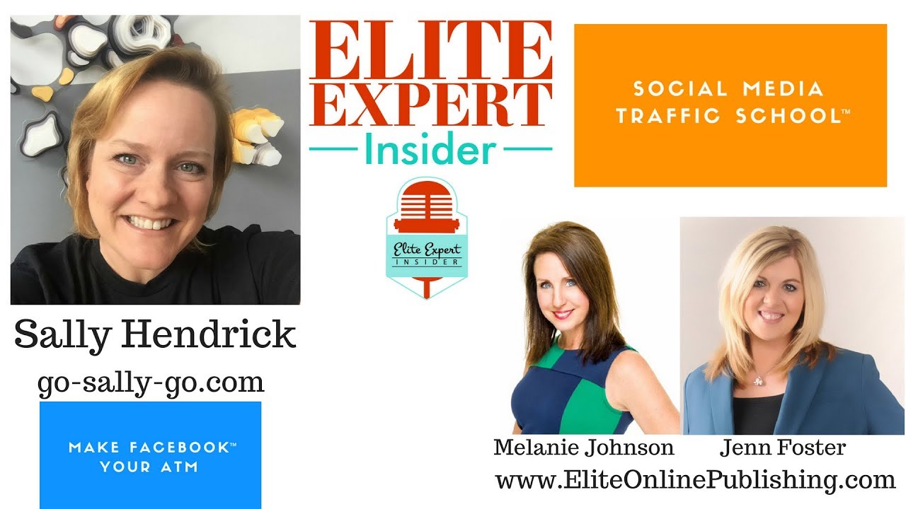 Turn Facebook into Your ATM with Sally Hendrick - Elite Expert Insider ...