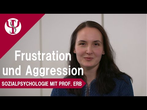 Frustration und Aggression | Sozialpsychologie mit Prof. Erb