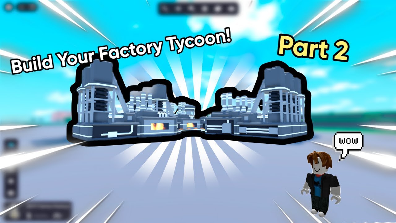 Build Your Factory Tycoon Roblox | Part 2! - YouTube