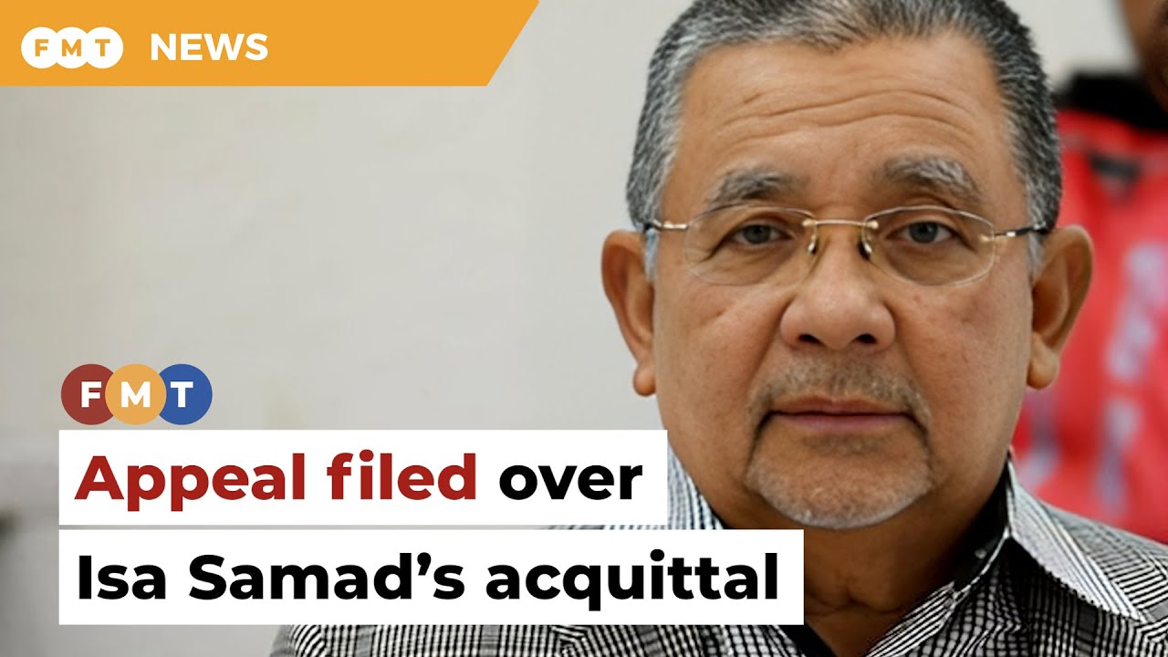 Prosecution files appeal over Isa Samad’s graft acquittal - YouTube