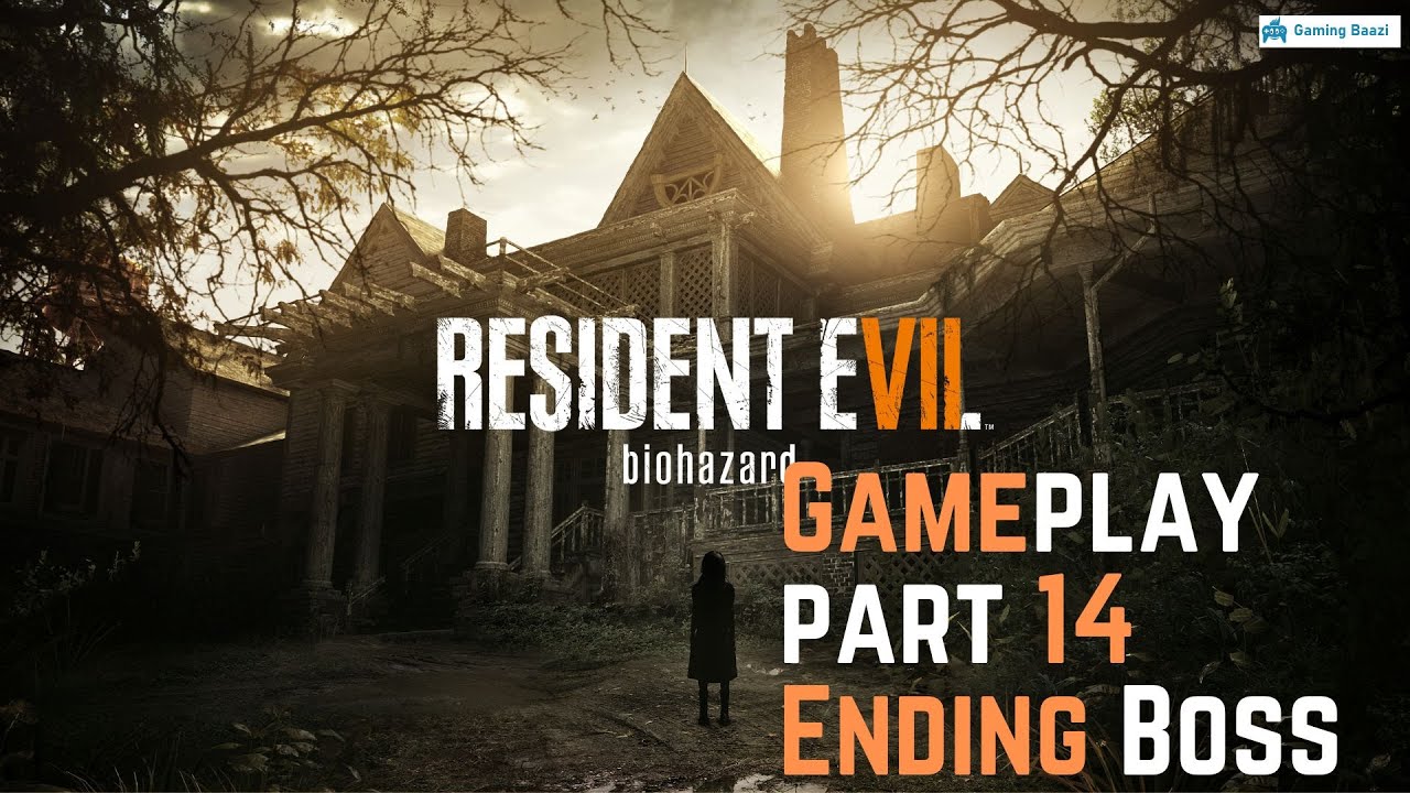 Resident Evil 7 Biohazard Gameplay Part 14 Ending Boss - YouTube