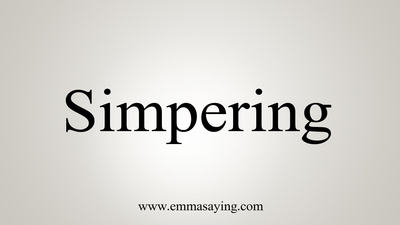 How To Say Simpering - YouTube