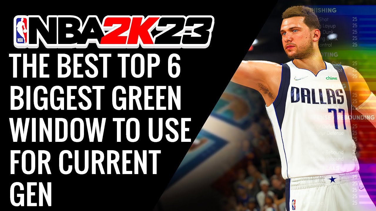 NBA 2K23 THE BEST TOP 6 BIGGEST GREEN WINDOW TO USE FOR CURRENT GEN ...