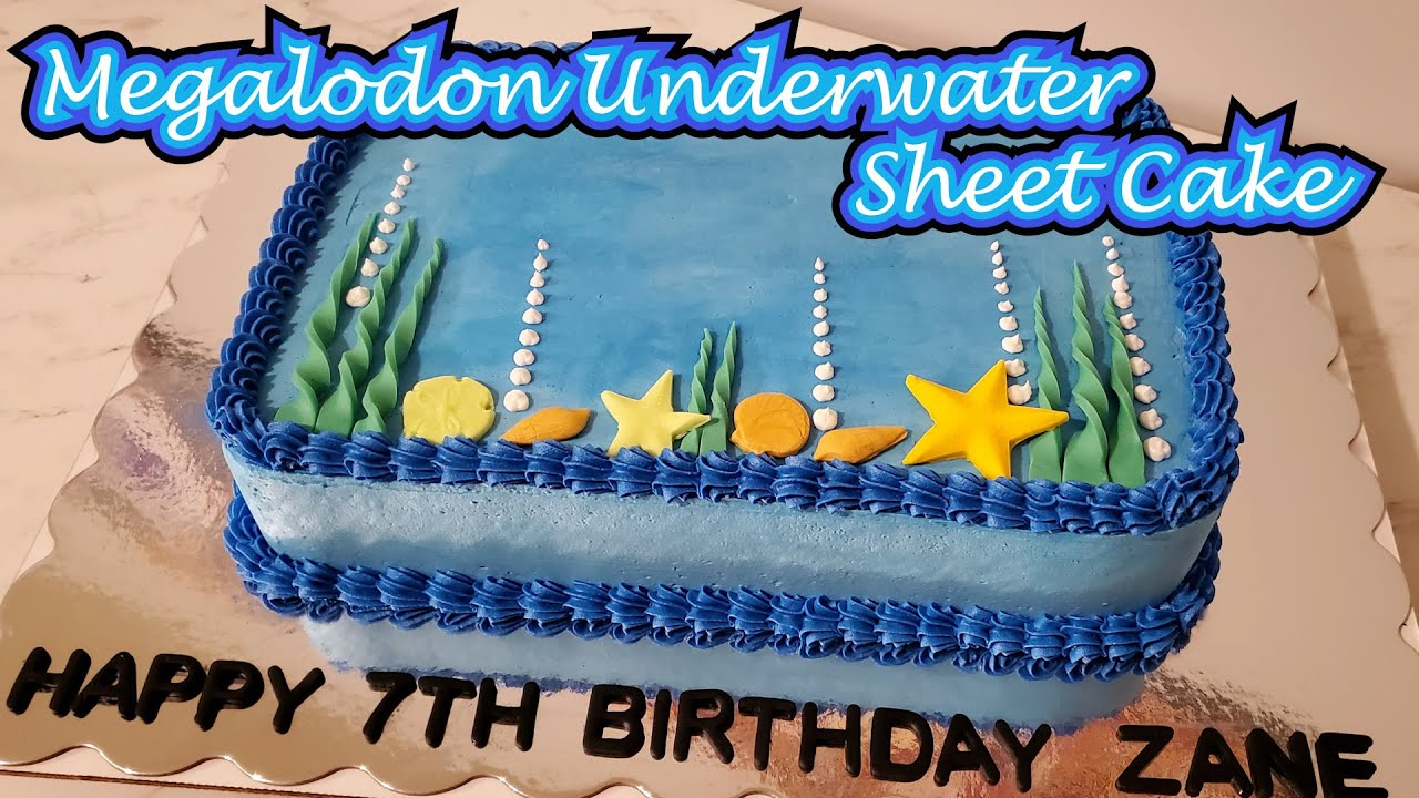 Megalodon Underwater Sheet Cake | Megalodon Birthday Cake! - YouTube