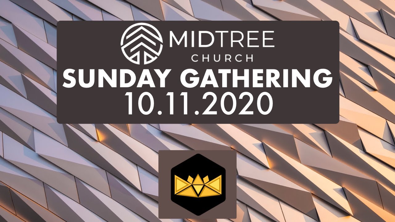 Mid Tree Church // Sunday Gathering // 10.11.2020 - YouTube