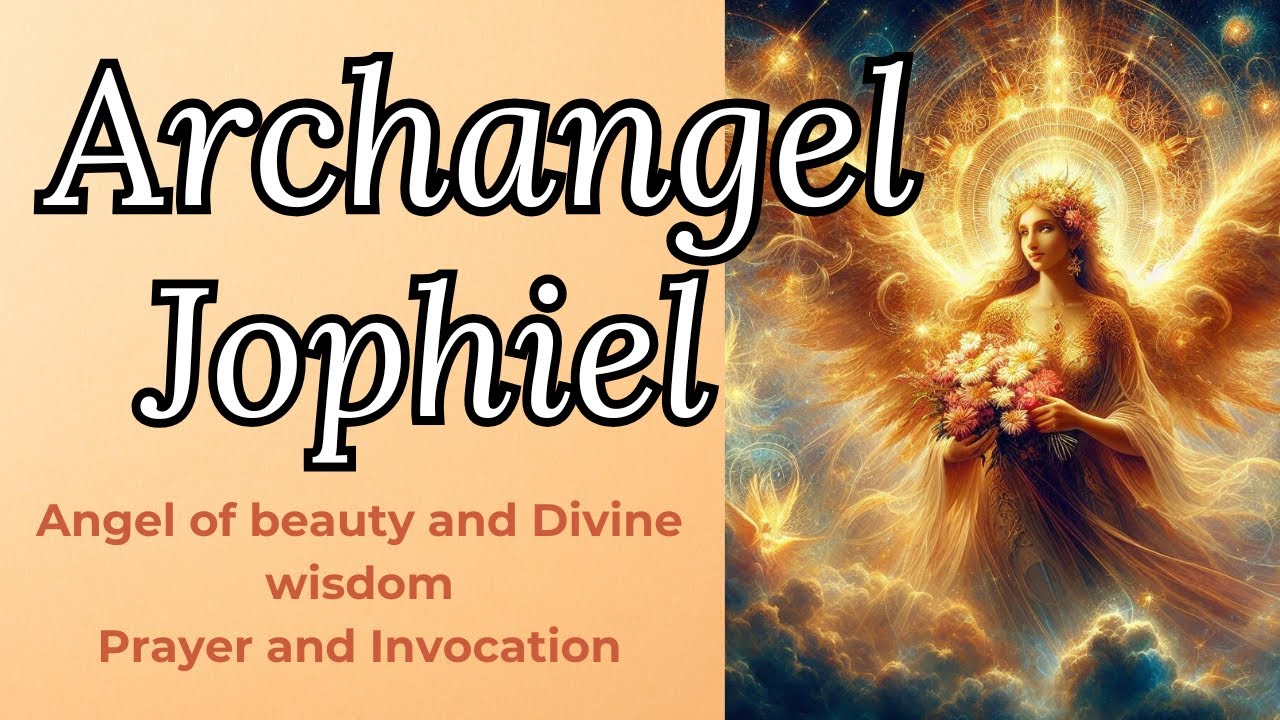 Archangel Jophiel - Angel of Beauty and Divine Wisdom Prayer ...