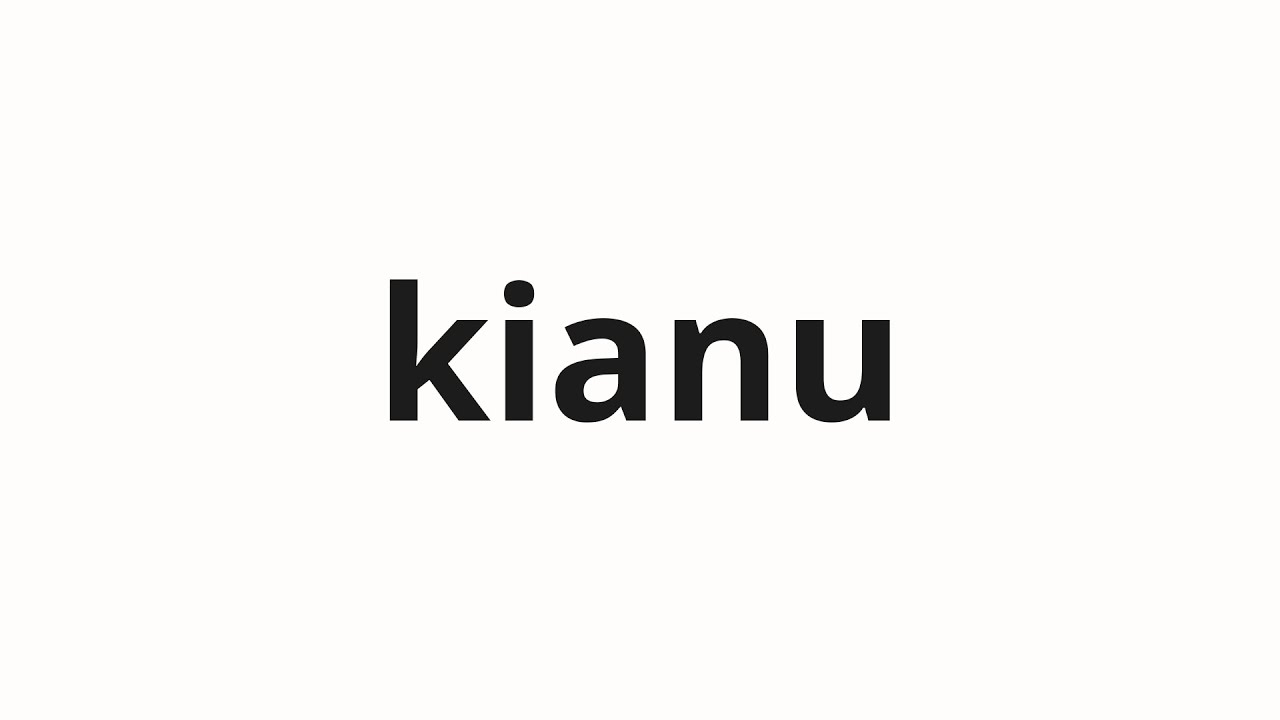 How to pronounce kianu | キアヌ (Keanu in Japanese) - YouTube