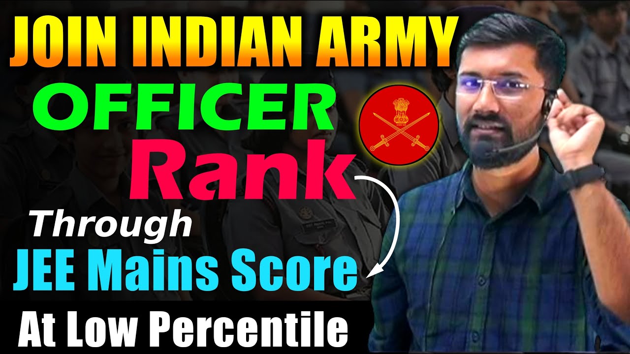 Join Indian Army as an Officer Through JEE Main – Even at Low ...