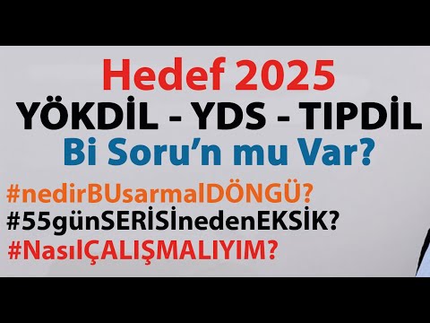 2025 #yökdil #yds #tıpdil #ydt NASIL ÇALIŞMALIYIM? NEDİR BU SARMAL DÖNGÜ? 55 SERİSİ NEDEN EKSİK?