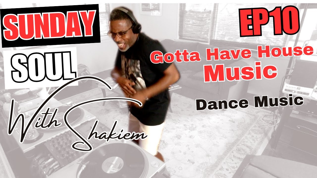 @Shakiem007 Sunday Soul Ep:010 Dance Music - House Music #DJSet # ...