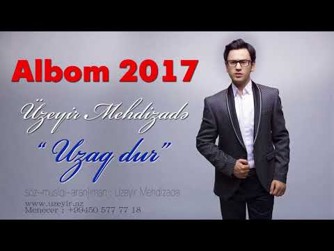 Üzeyir Mehdizade - Uzaq Dur  2017