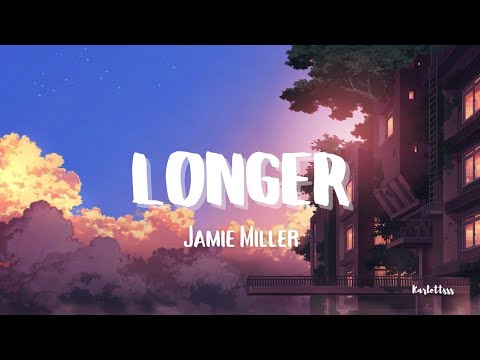 Jamie Miller - Longer (Lyrics) - YouTube