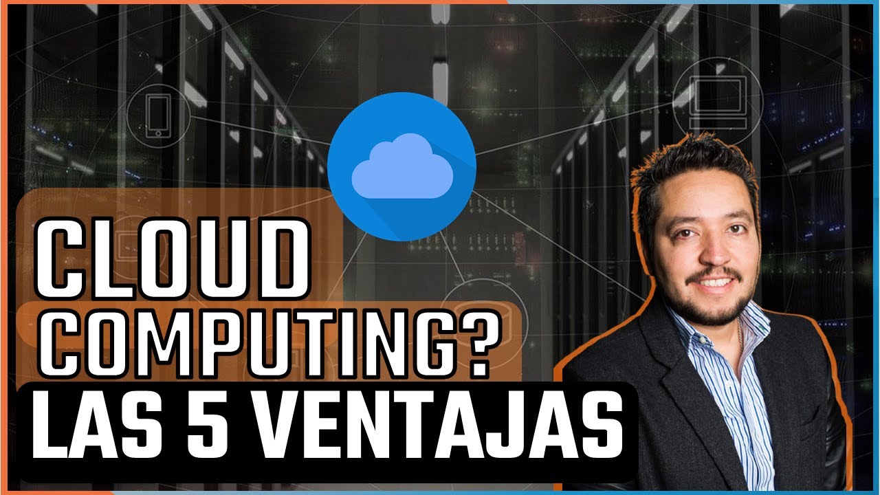 Cloud Computing: Las 5 ventajas de la computación en la nube - YouTube