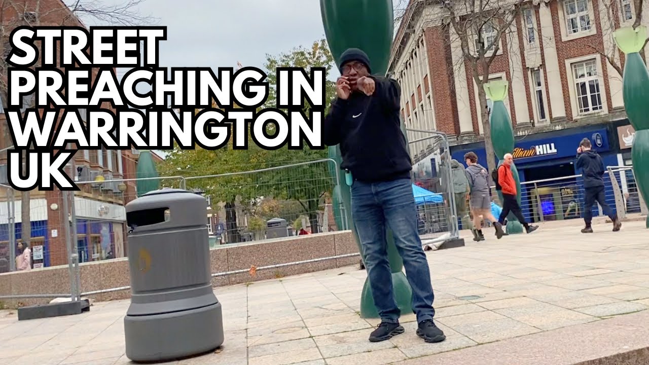 A Reminder Not to Reject God. Street Preaching in Warrington town ...