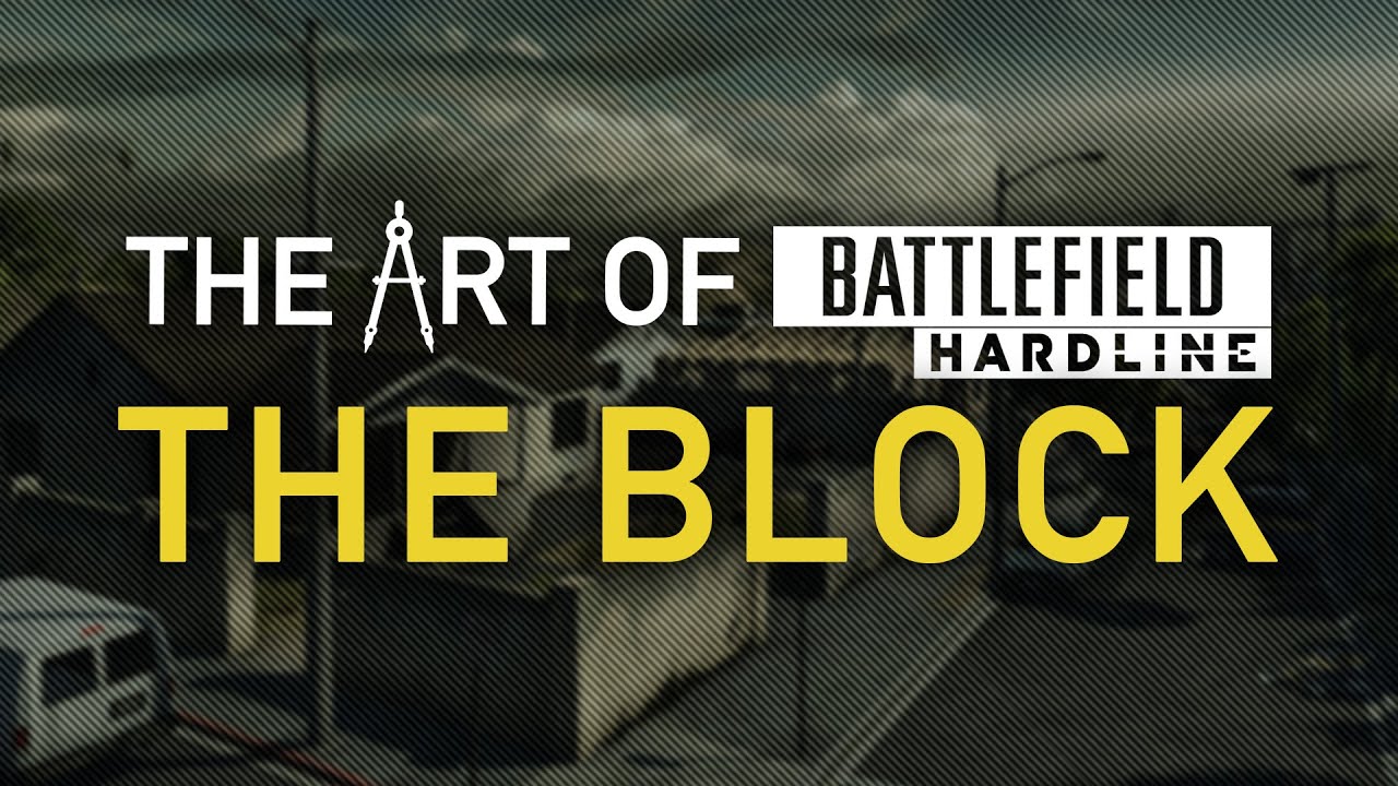 The Block | The Art of Battlefield Hardline - YouTube
