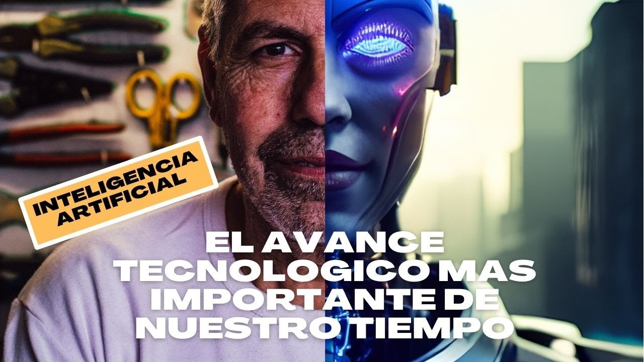 IA: EL AVANCE TECNOLOGICO MAS IMPORTANTE DE NUESTRO TIEMPO - YouTube