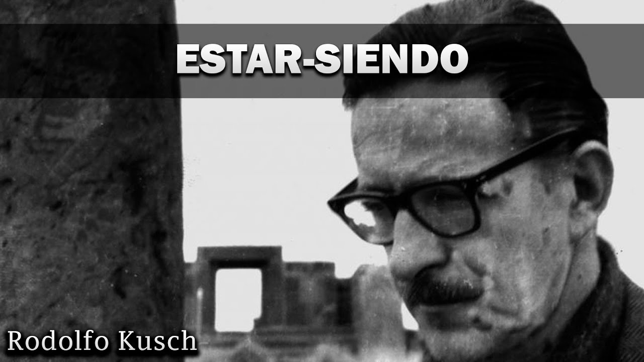 La filosofía del estar-siendo: Rodolfo Kusch. - YouTube