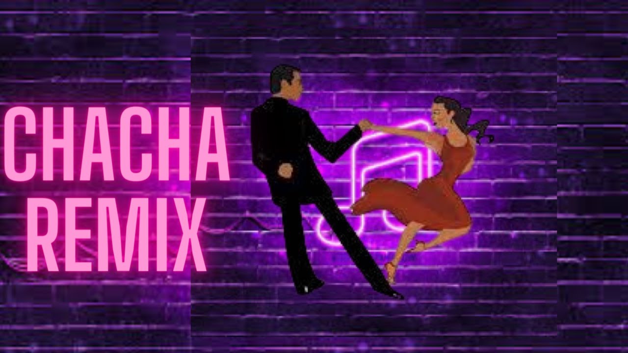 CHACHA REMIX 10 MINUTES NO COPYRIGHT FREE TO USE - YouTube
