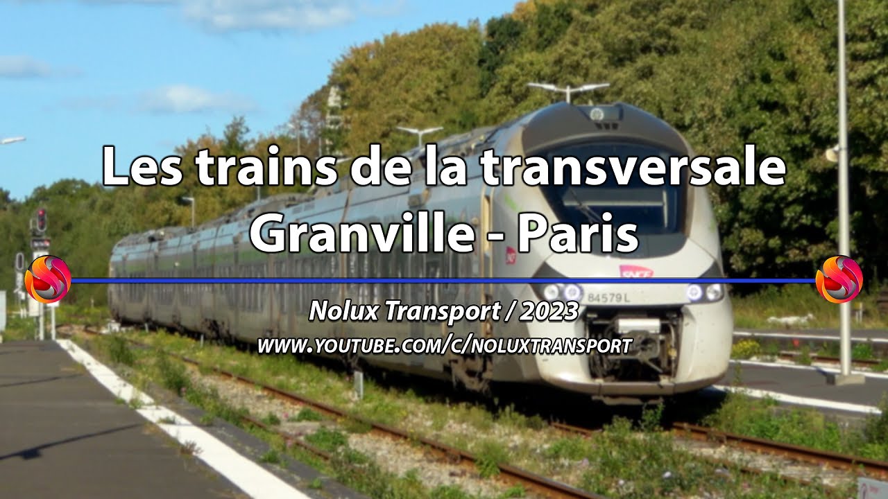 Les trains de la transversale Granville - Paris - YouTube