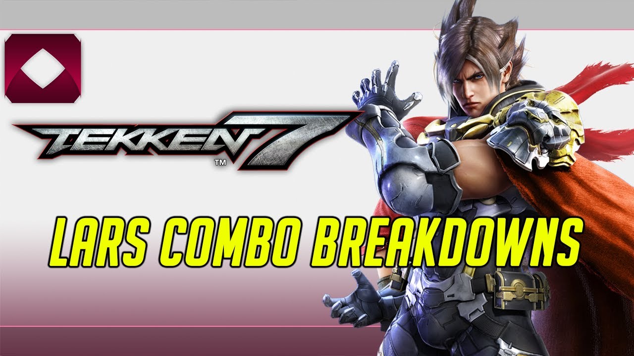 Tekken 7 Combo Breakdowns: Lars (1080p60) - YouTube