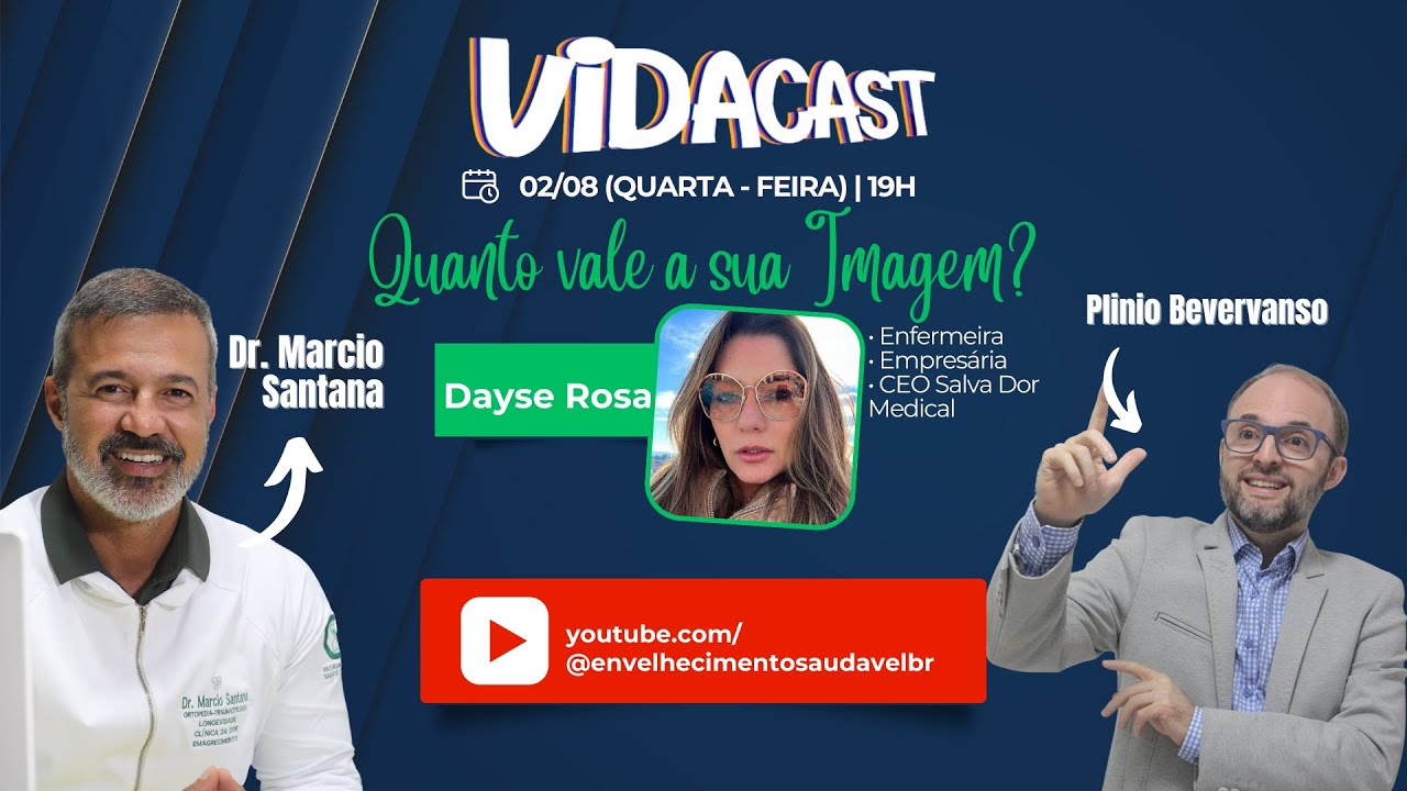 VIDACAST 42 | QUANTO VALE A SUA IMAGEM? - Convidada - DAYSE ROSA - YouTube