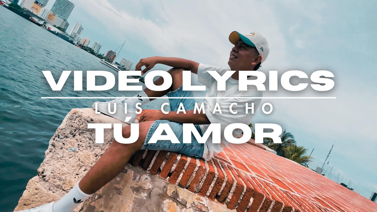 (Video Lyrics) TU AMOR Luis Camacho - YouTube
