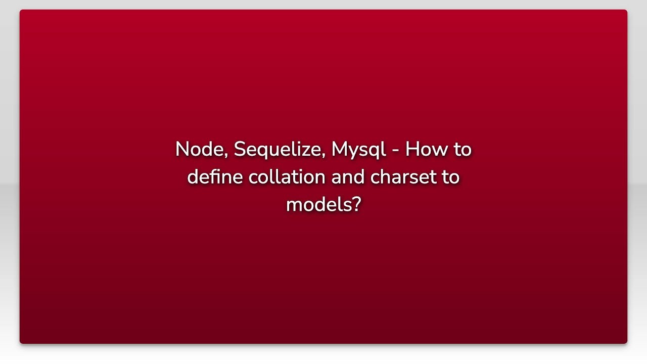 Node Sequelize Mysql How To Define Collation And Charset To Models 4994