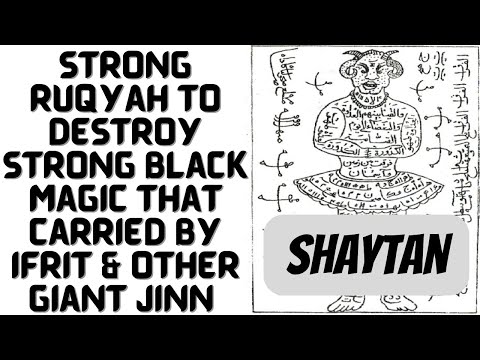 Extraordinary Ruqyah to destroy Strong Black Magic that carried by Ifrit & other Strong Jinn