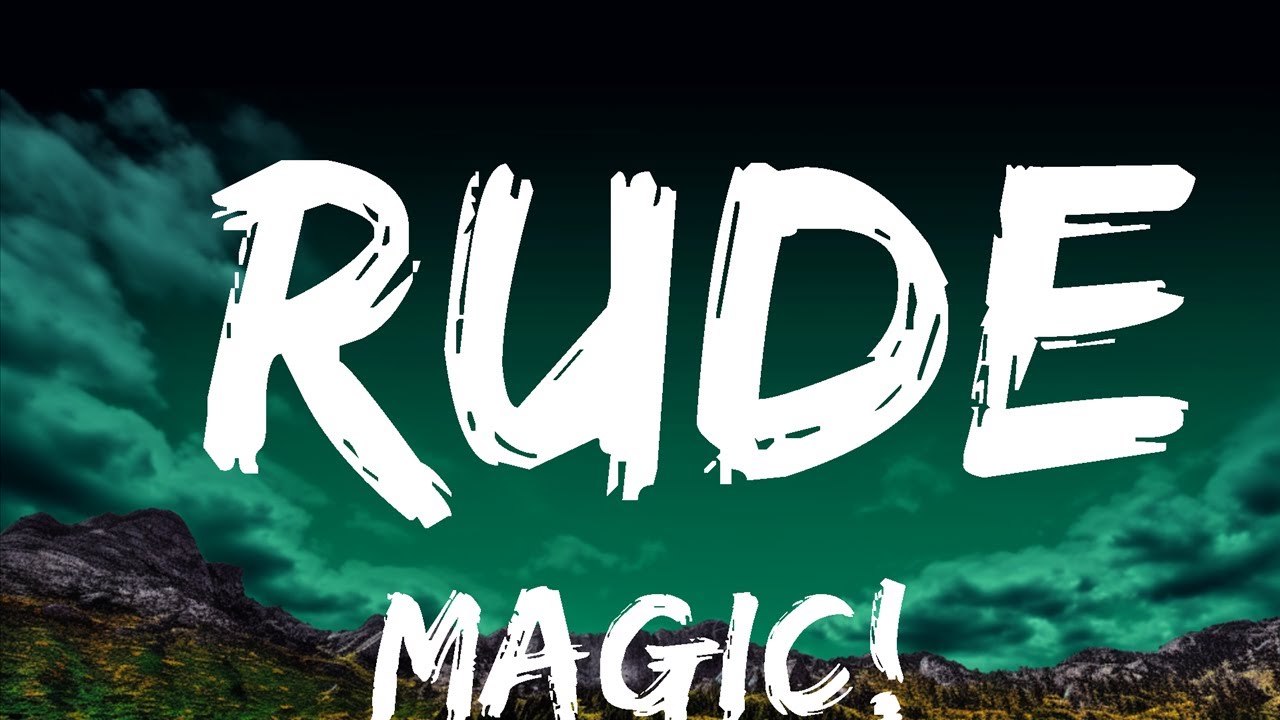 MAGIC! - Rude (Lyrics) Lyrics - YouTube