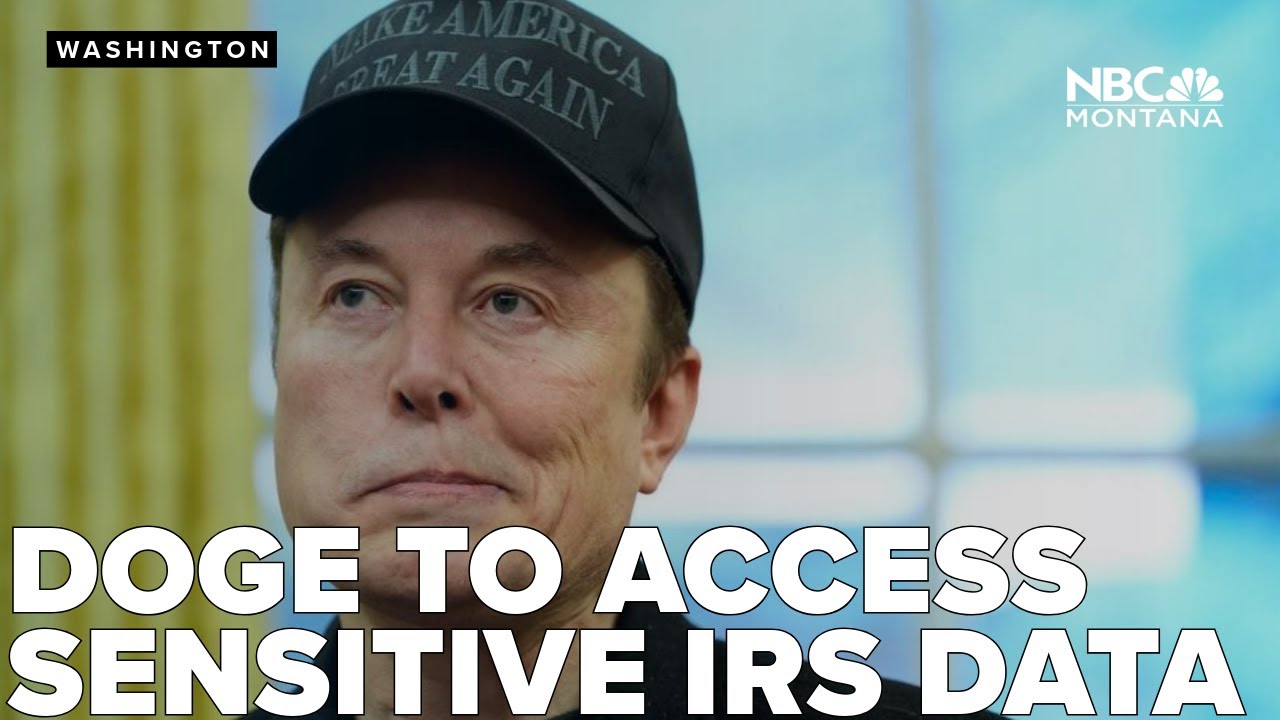 Musk's DOGE team to gain access to sensitive IRS data amid controversy ...