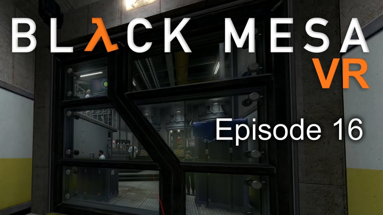 Black Mesa VR - Episode 16 - Pumps now active and made it to the lab - YouTube